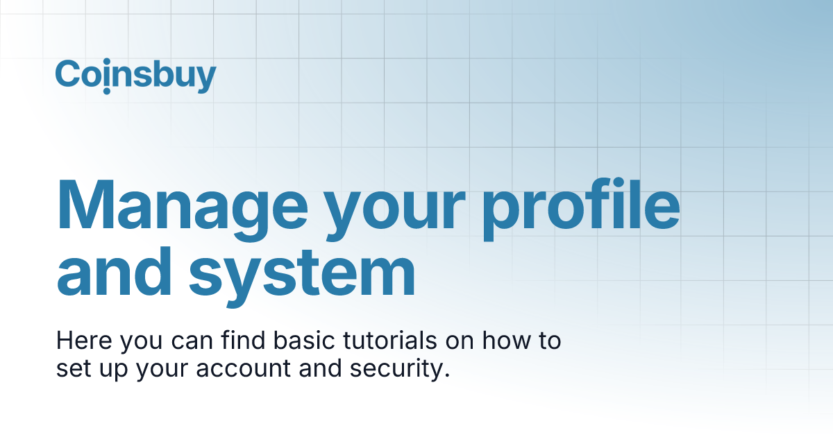 Manage your profile and system | Coinsbuy docs