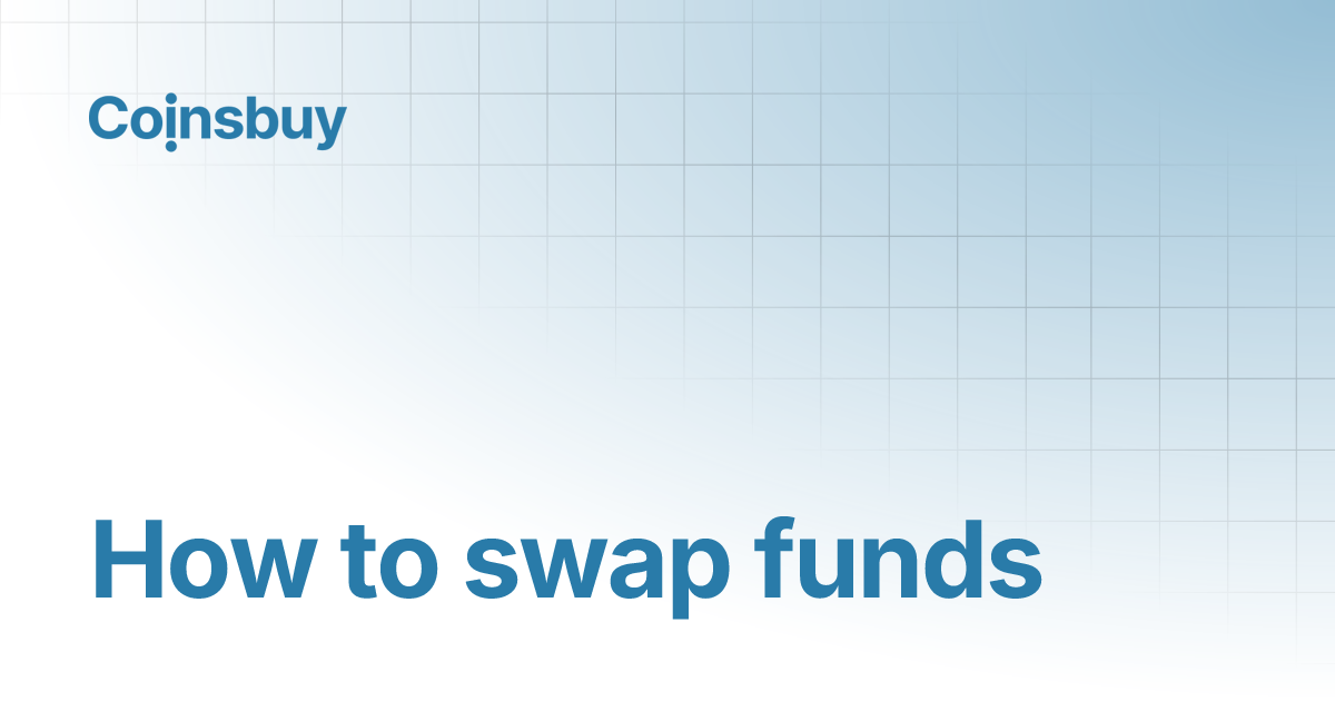 How to swap funds | Coinsbuy docs
